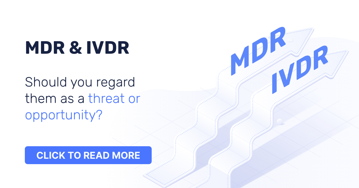 MDR and IVDR - Are they a threat or an opportunity for your medical product?