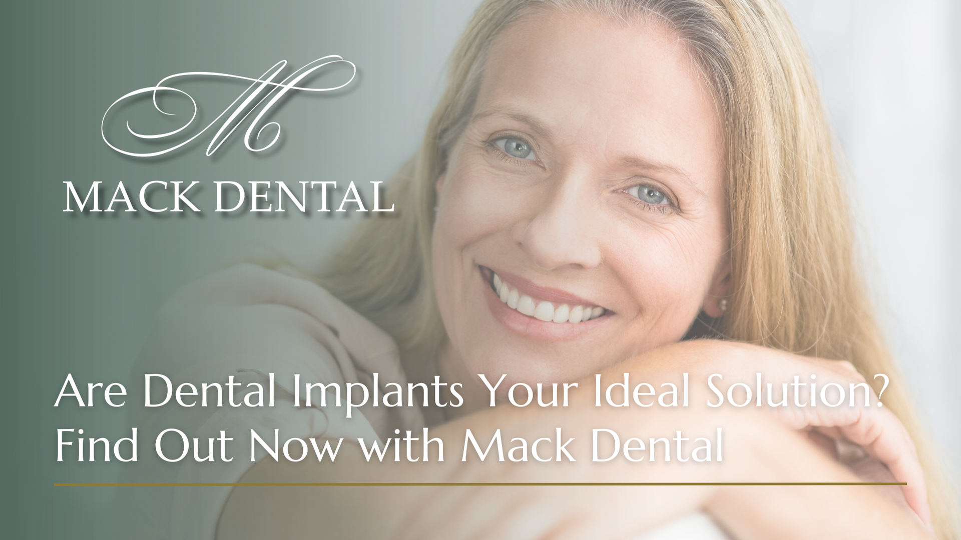 Are Dental Implants Your Ideal Solution? Find Out Now with Mack Dental