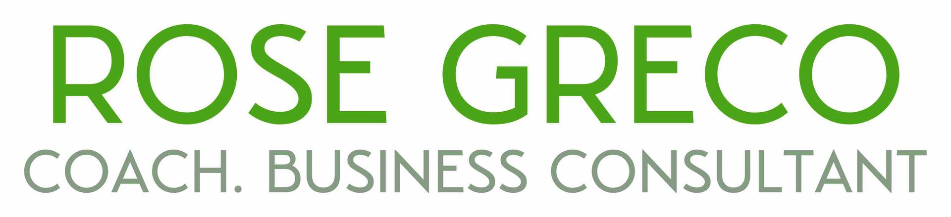 Rose Greco. Coach. Business Consultant.