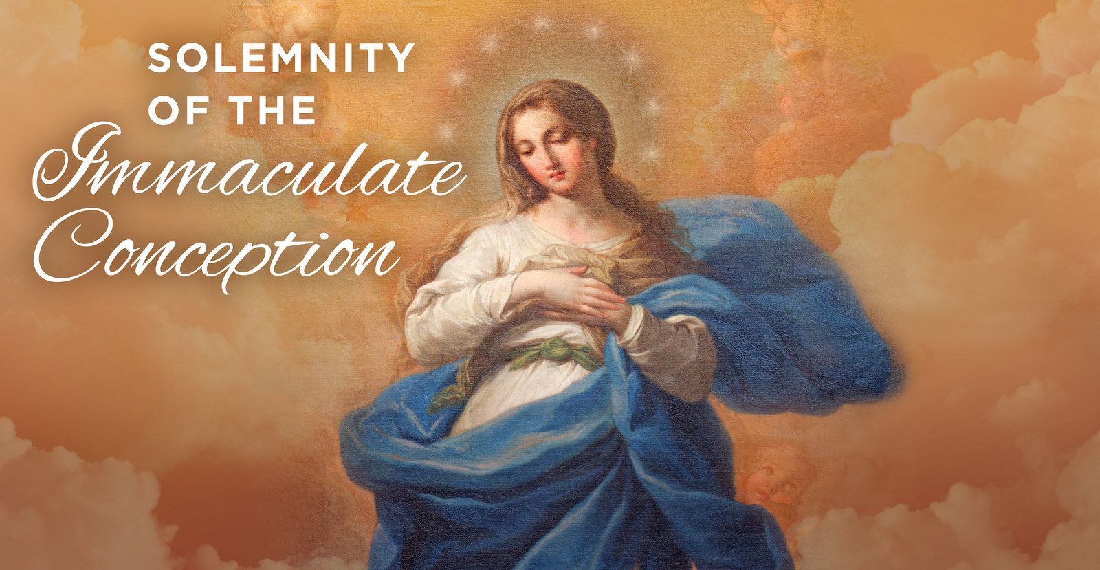 IMMACULATE CONCEPTION OF THE BLESSED VIRGIN MARY
