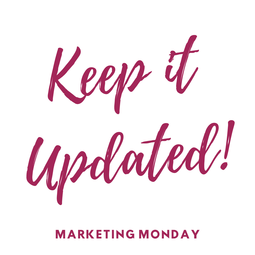 Marketing Tips - Keep it Updated!