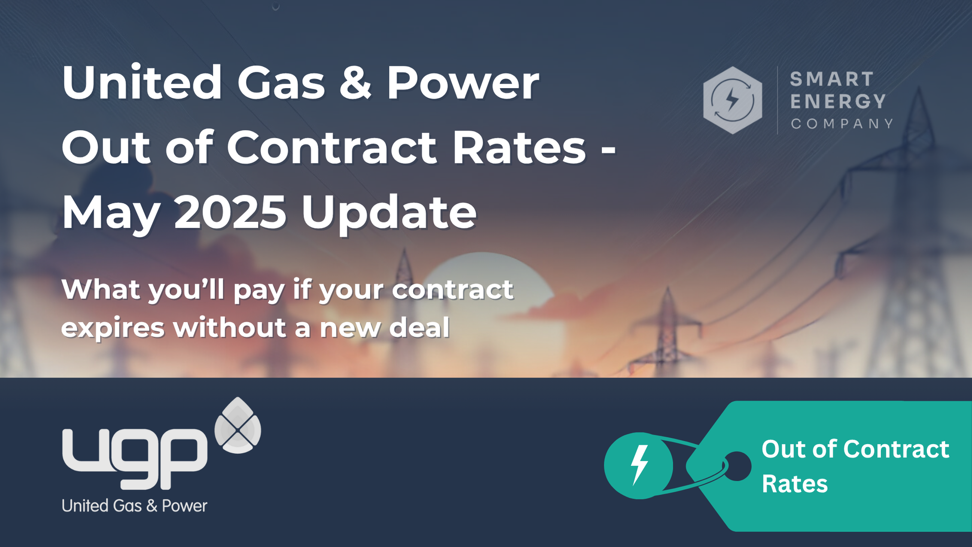 United Gas and Power Deemed and Out of Contract Rates – May 2025