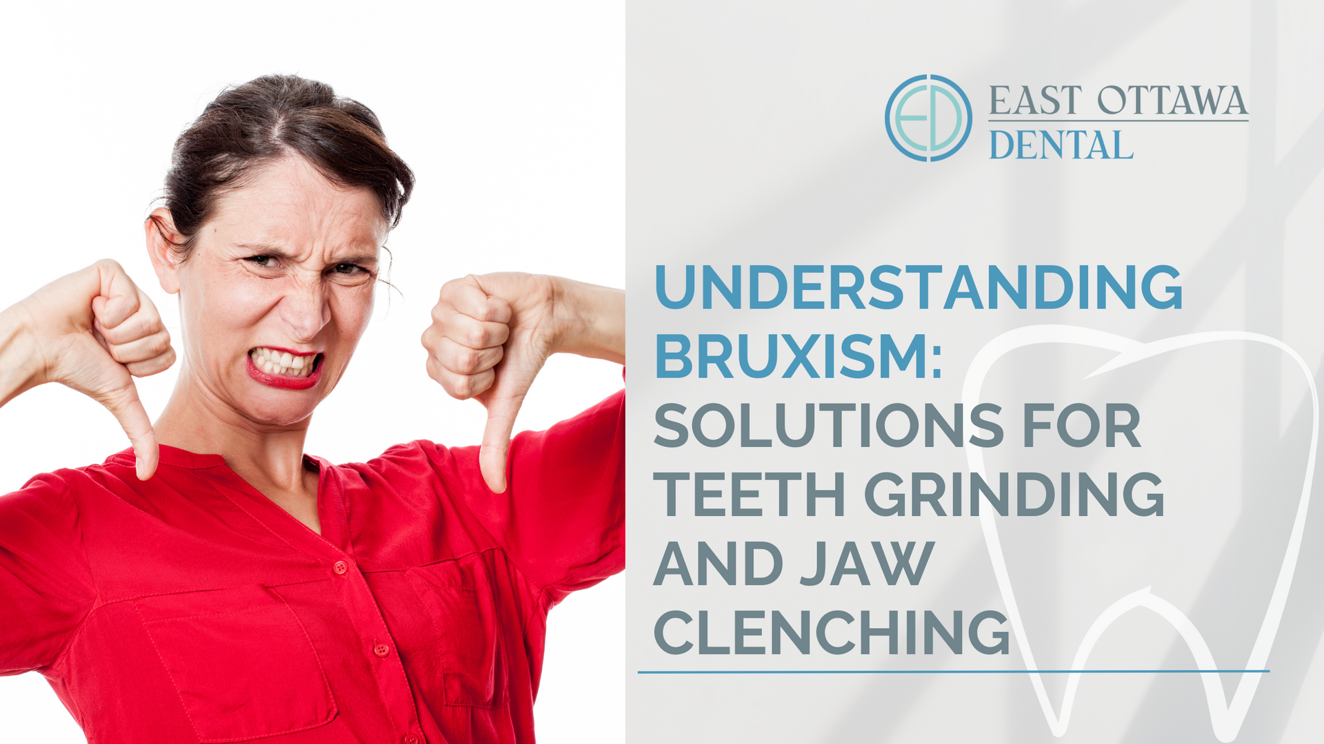 Understanding Bruxism: Solutions for Teeth Grinding and Jaw Clenching