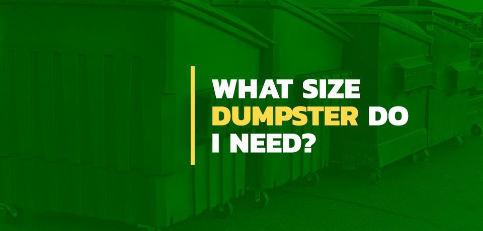 How to Choose the Best Dumpster Size