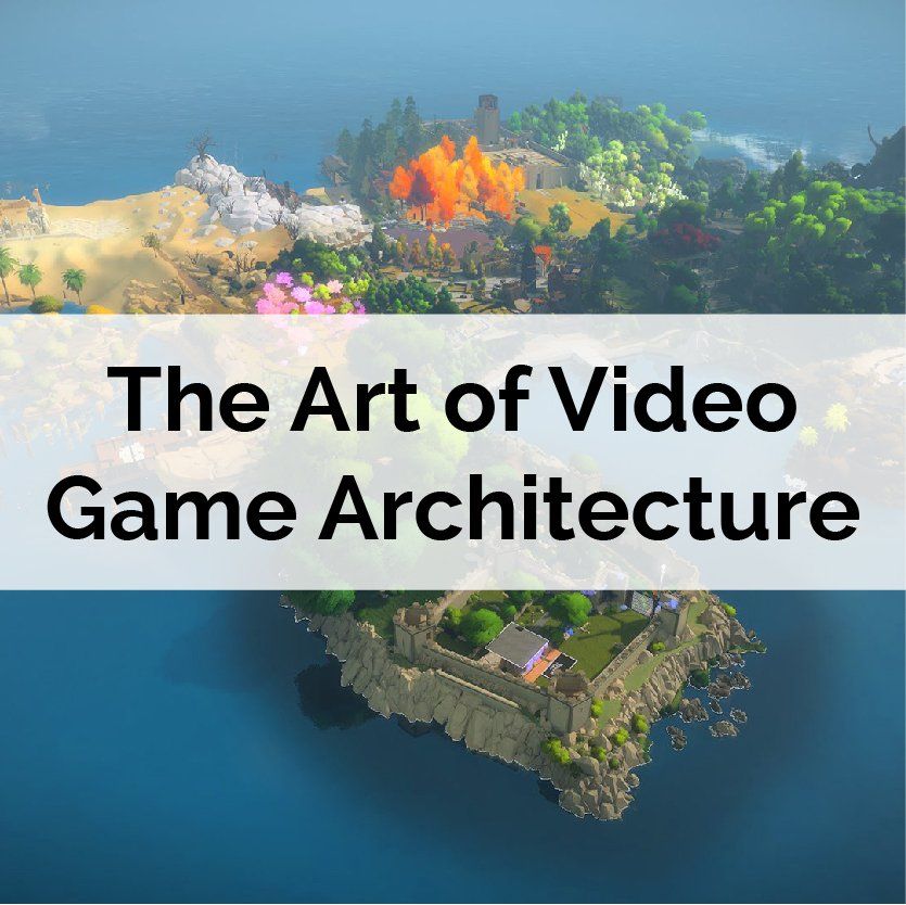 The Art of Video Game Architecture