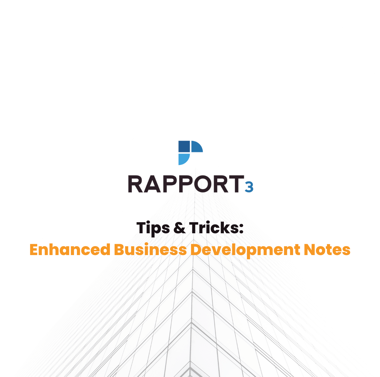 Rapport3 Tips: Business Development Notes for AEC Professionals