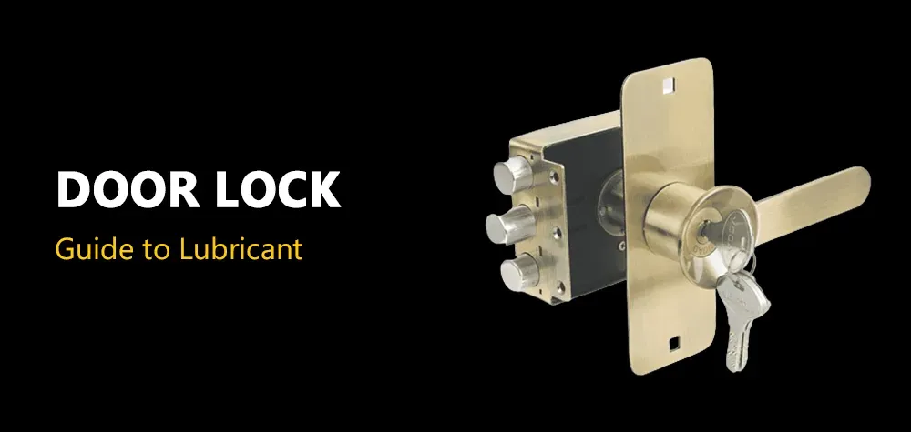 Comprehensive Guide to Door Lock Lubricant