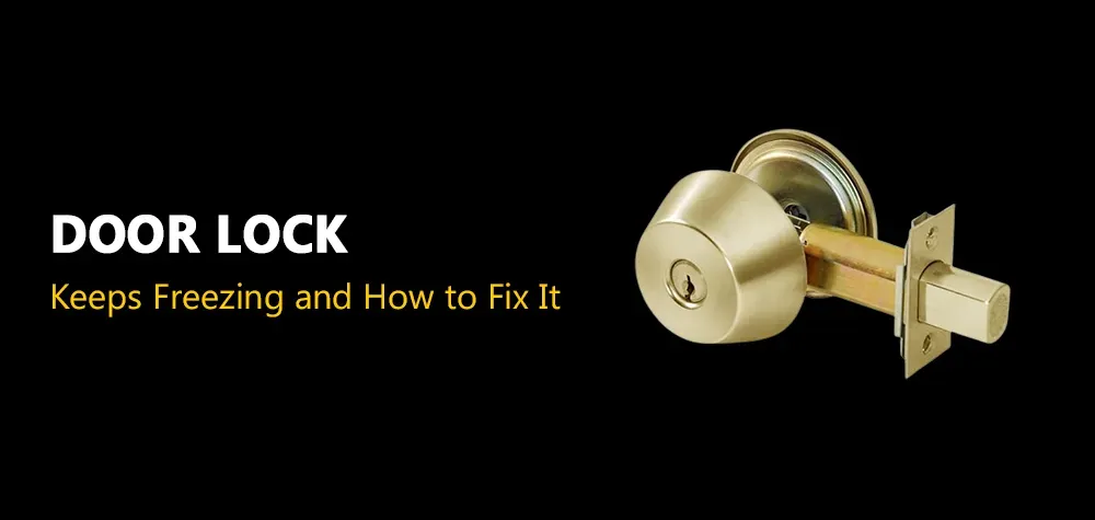 Why Your Door Lock Keeps Freezing and How to Fix It