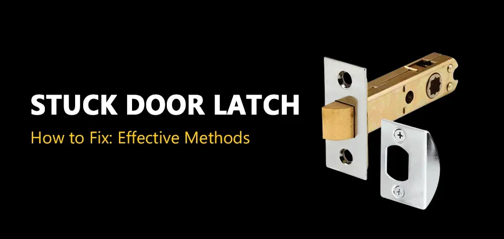 How to Fix a Stuck Door Latch: 6 Effective Methods