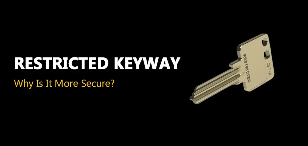 What Is a Restricted Keyway and Why Is It More Secure?