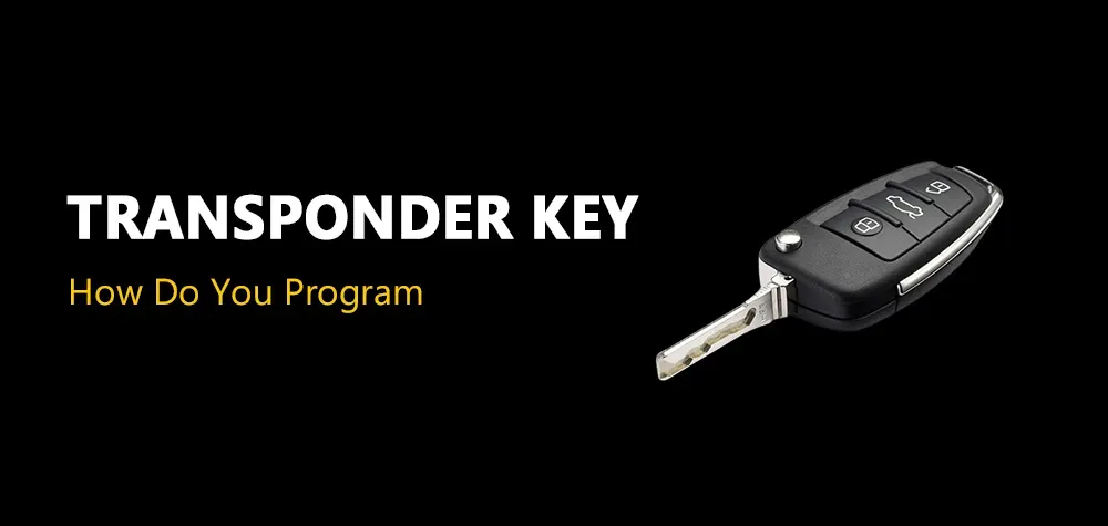 How to Program a Transponder Key: A Step-by-Step Guide for DIY Key ...