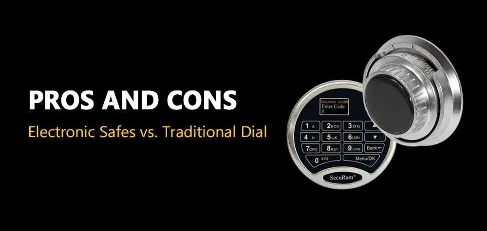 Electronic Safes vs. Traditional Dial Safes: Pros and Cons
