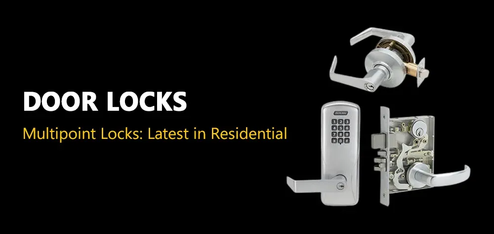 Multipoint Locks: The Latest in Residential Door Locks – A ...