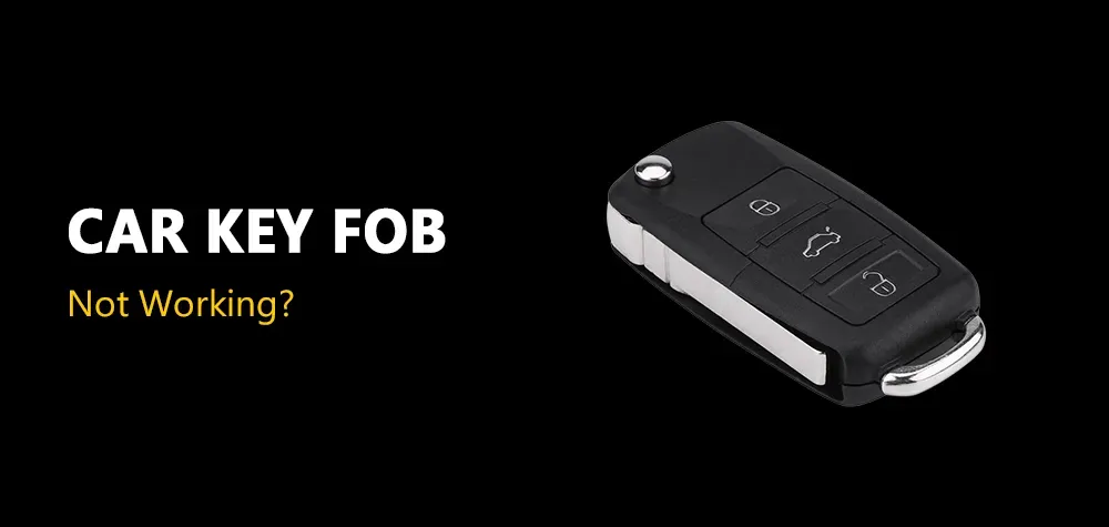 Car Key Fob Not Working? Here's What to Do