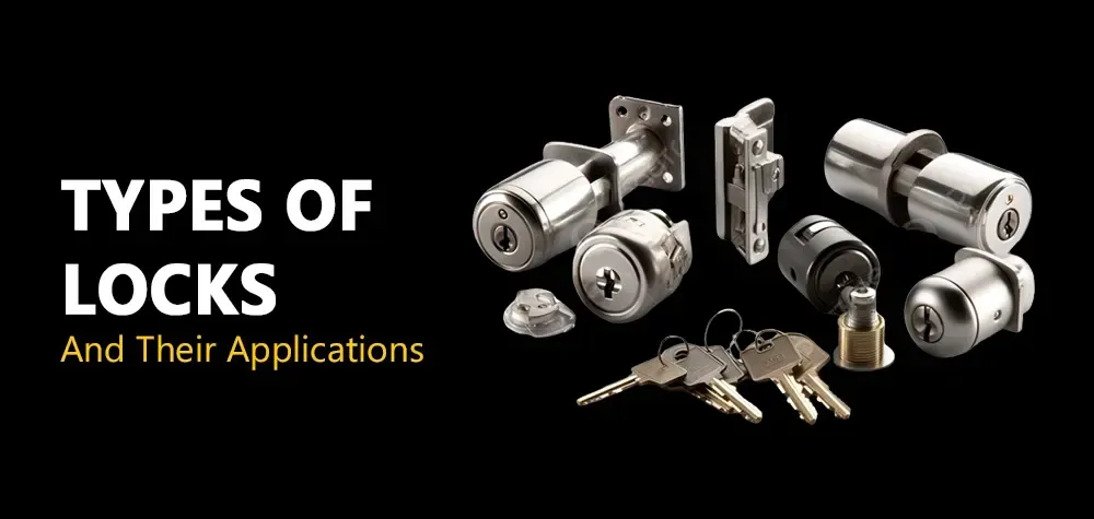 Lock Types and their Comprehensive Uses - A complete guide