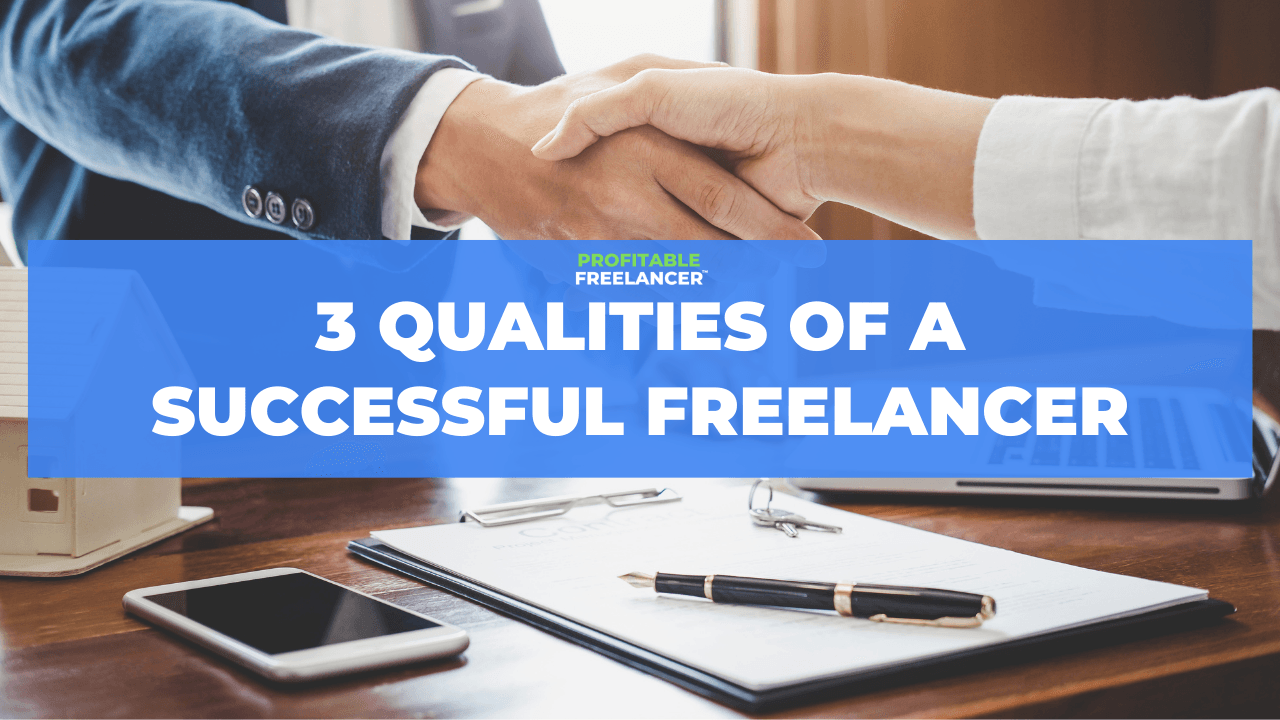 3 Qualities of a Successful Freelancer