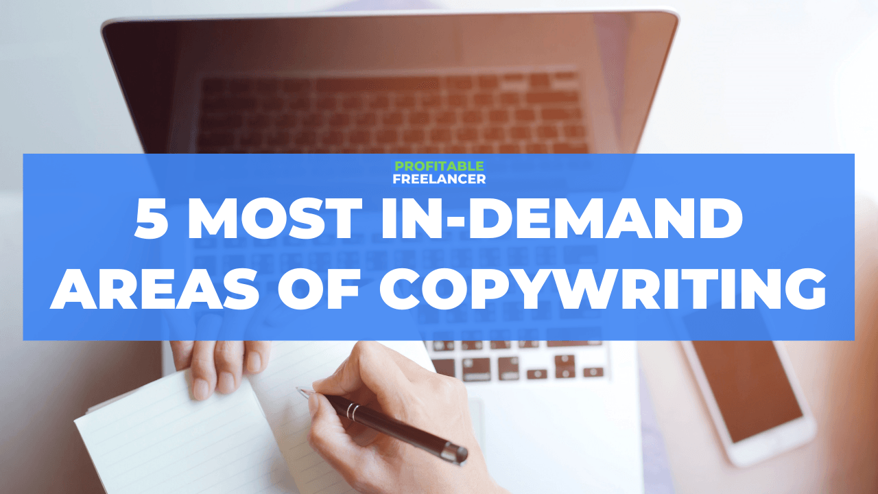 The 5 Most In-Demand Areas Of Copywriting