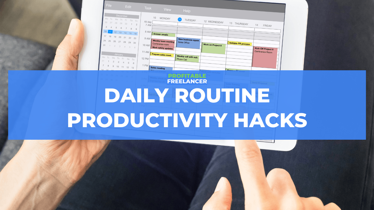 Productivity Hacks To Improve Your Daily Routine
