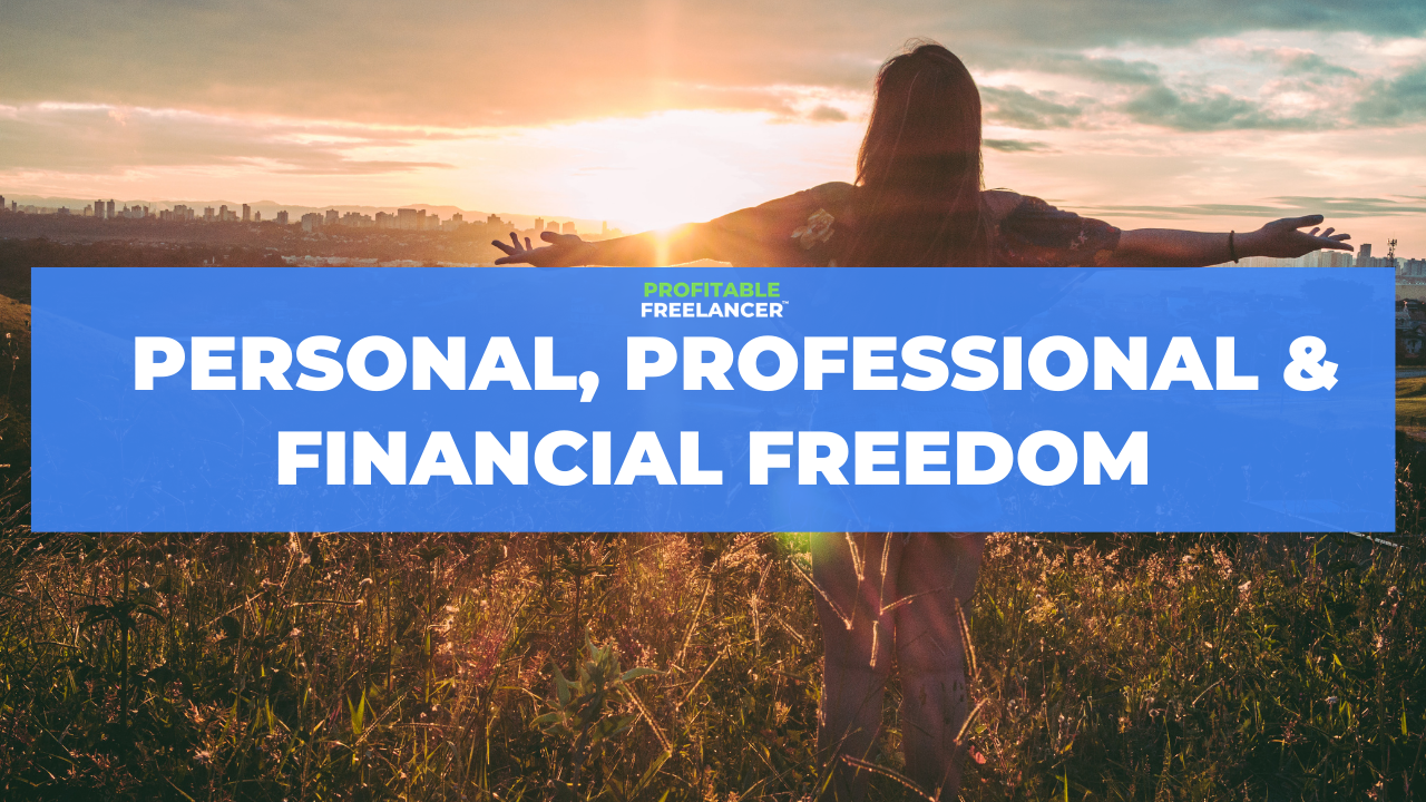What It Truly Means To Have Personal, Professional & Financial Freedom
