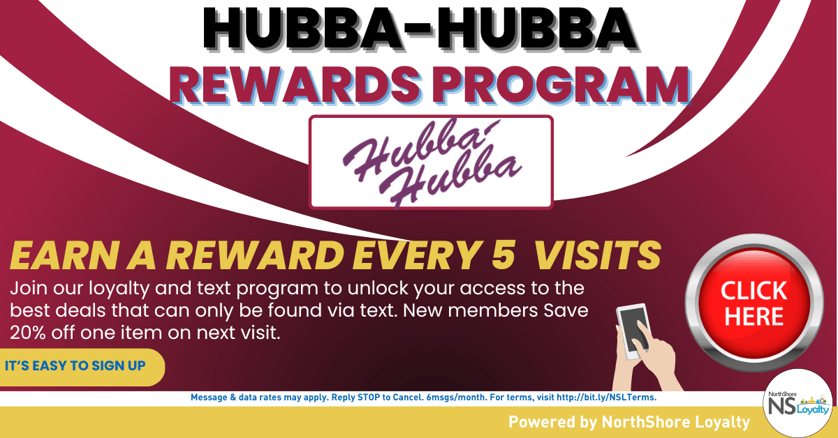 Hubba-Hubba VIP Rewards and Text Alerts for Exclusive offers