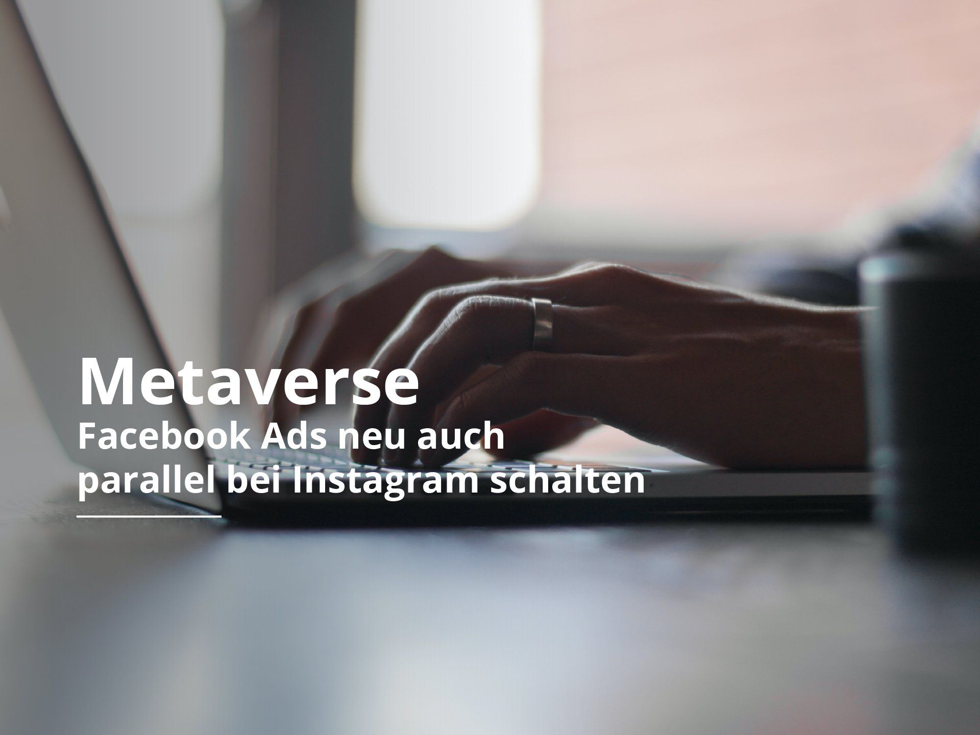 Metaverse - Facebook Ads neu auch parallel bei Instagram schalten