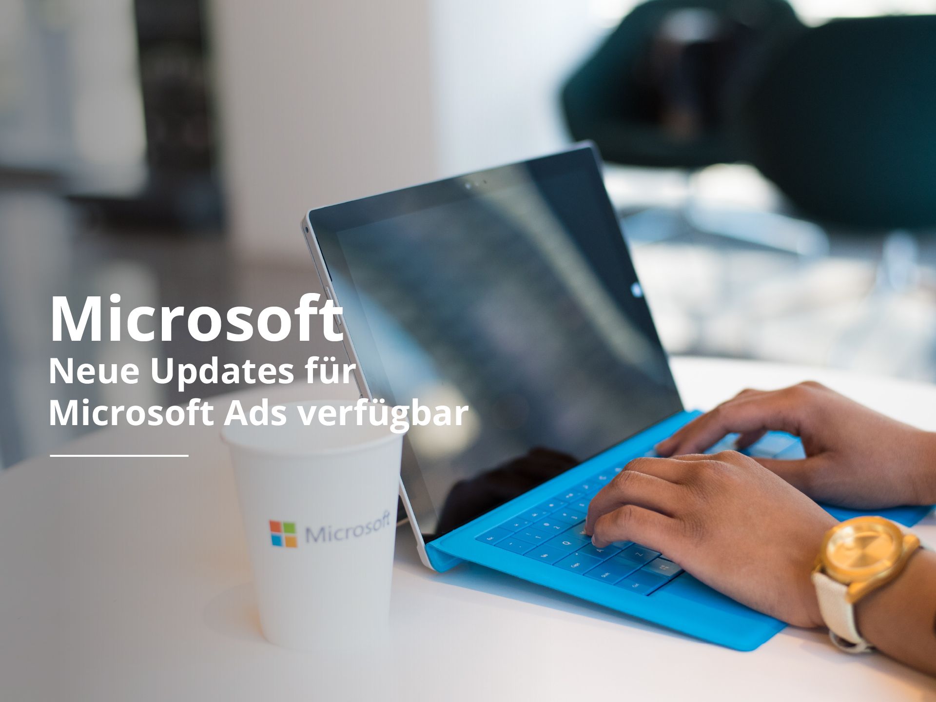 Microsoft - Neue Updates für Microsoft Ads verfügbar