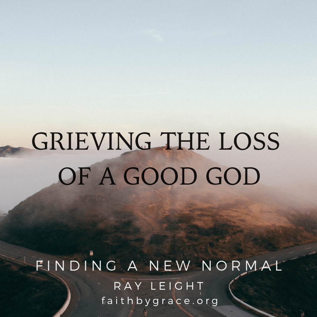 Grieving The Loss of a Good God