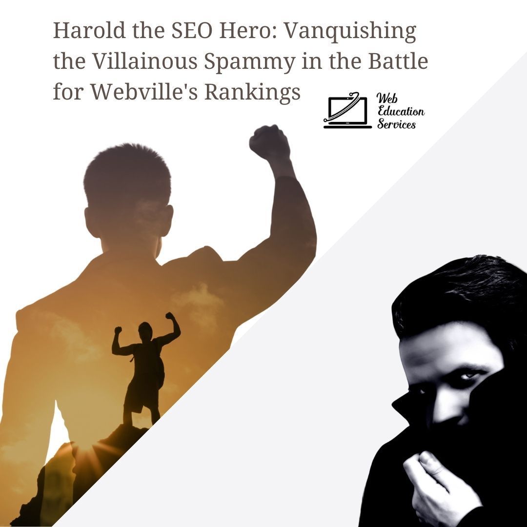 Harold the SEO Hero: Vanquishing the Villainous Spammy in the Battle ...