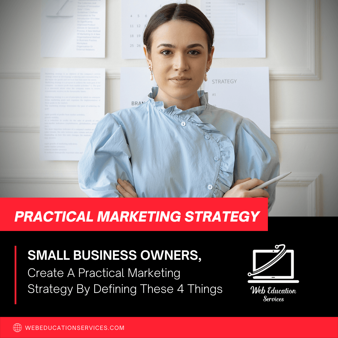 Create A Practical Marketing Strategy By Defining These 4 Things