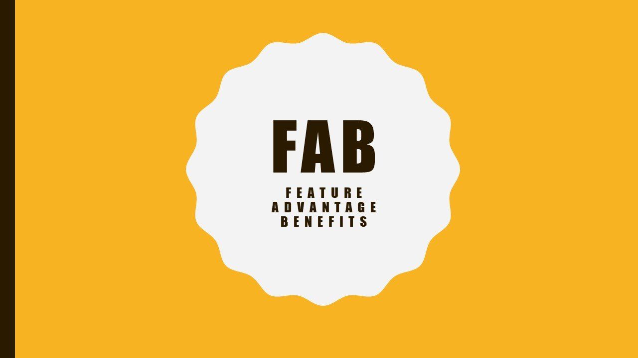 FAB Writing Formula: Focus on Benefits for your Future Customers, not ...