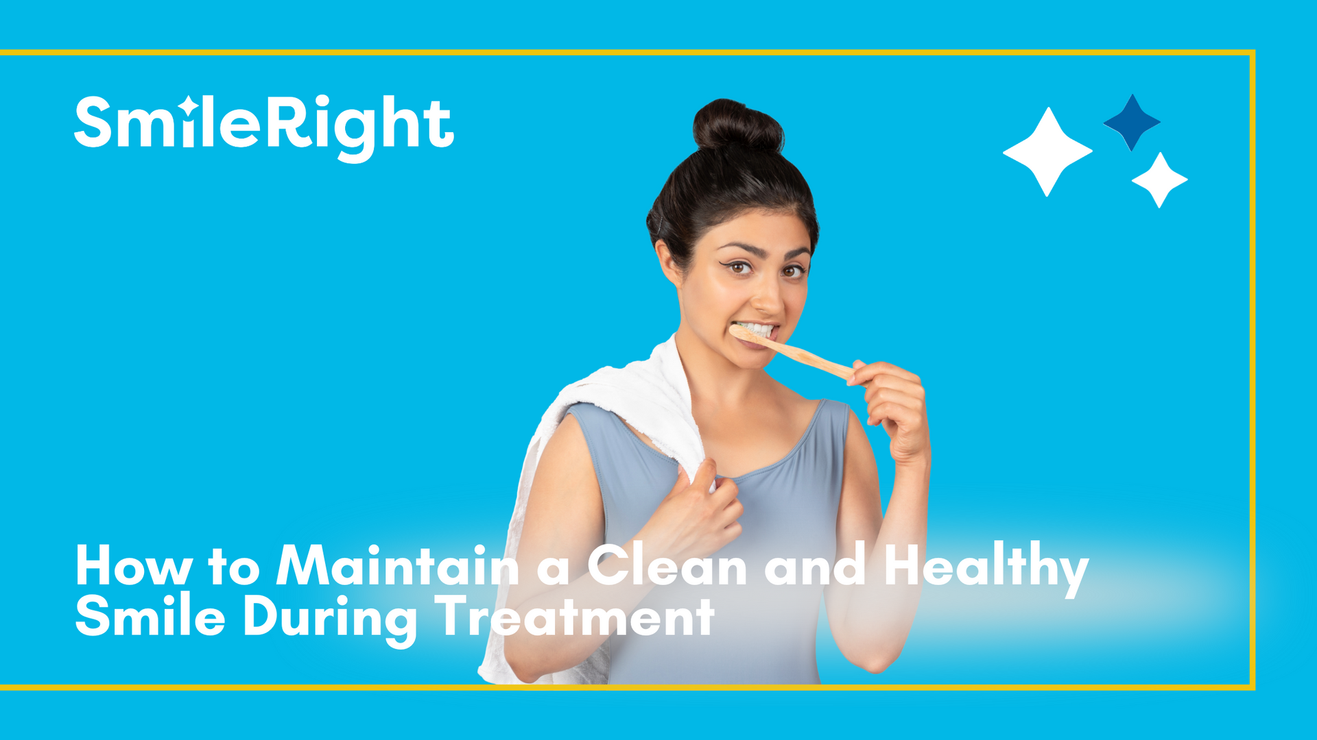 How to Maintain a Clean and Healthy Smile During Treatment