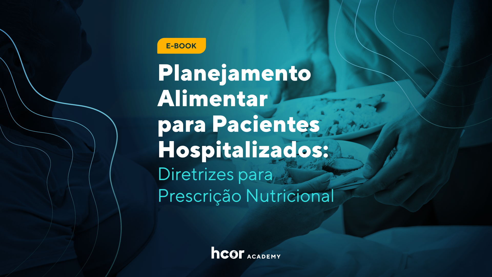 Planejamento Alimentar Hospitalar | Hcor Academy