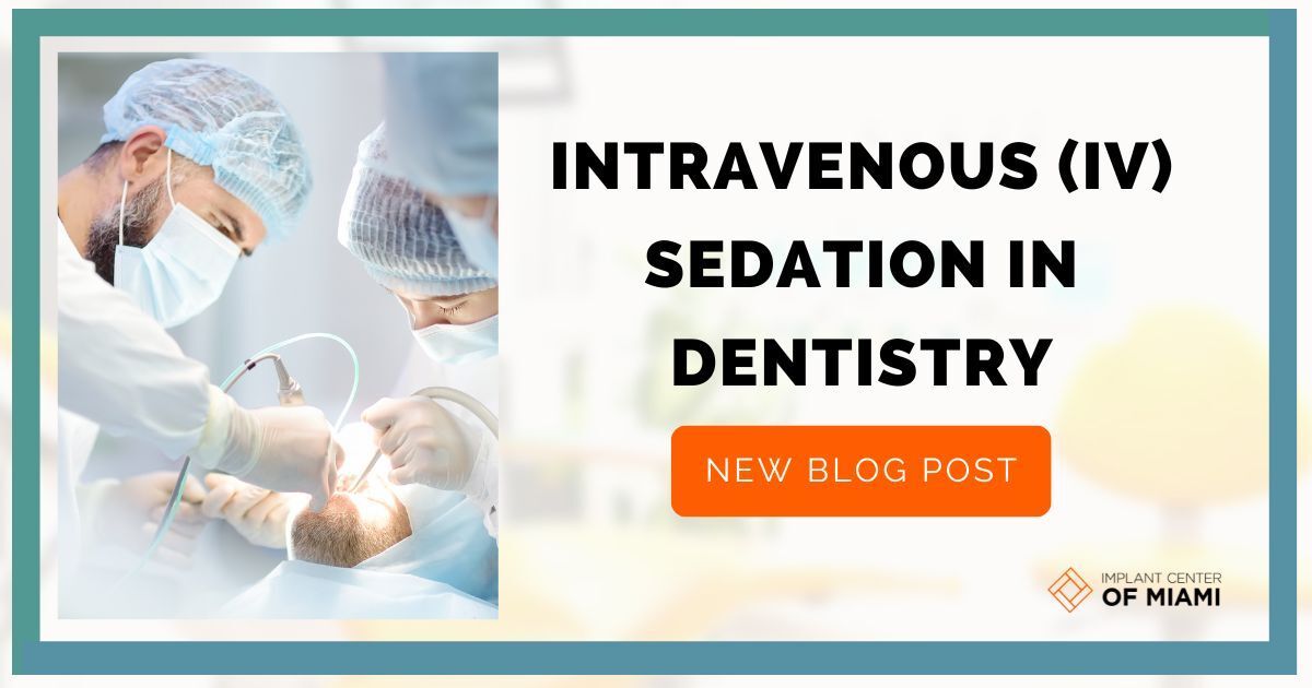 Intravenous (IV) Sedation in Dentistry