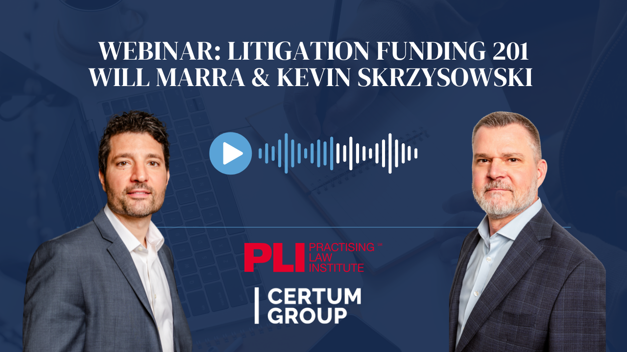 Webinar: Litigation Funding 201 – Wlliam Marra and Kevin Skrzysowski at PLI