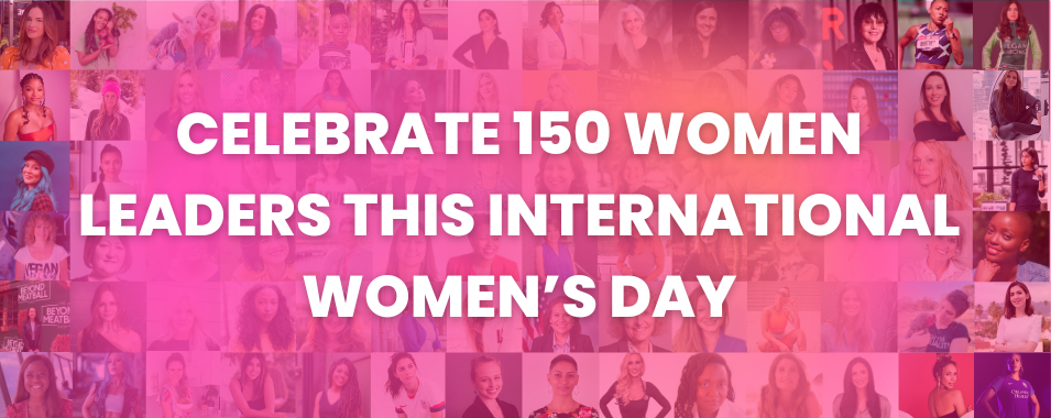 Celebrate International Women's Day By Honoring 150 Women Leaders