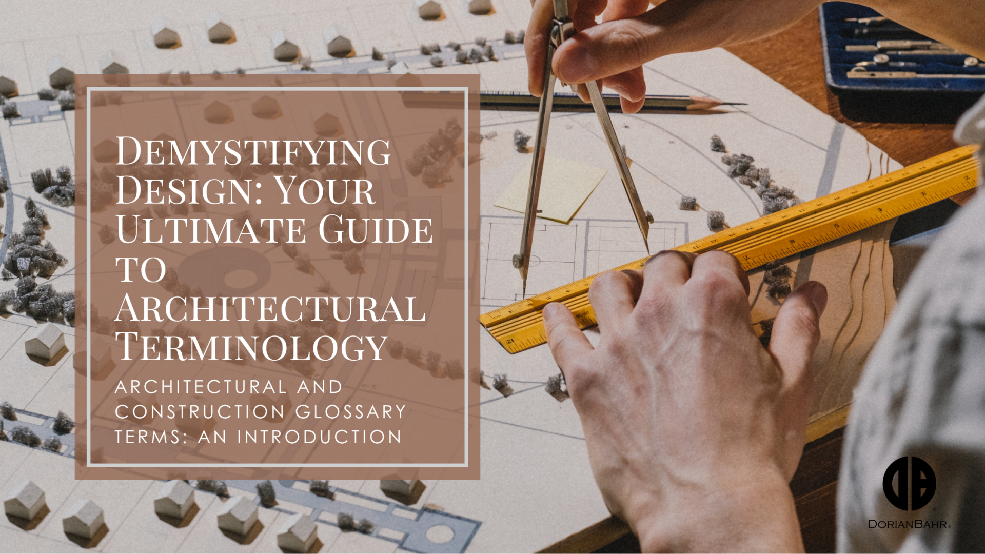 Demystifying Design: Your Ultimate Guide to Architectural Terminology
