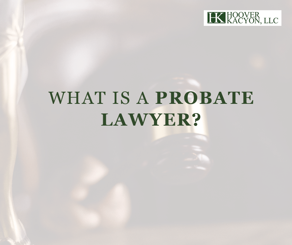What Is a Probate Lawyer?