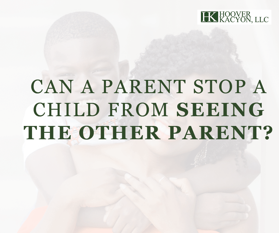 Can a Parent Stop a Child from Seeing the Other Parent?