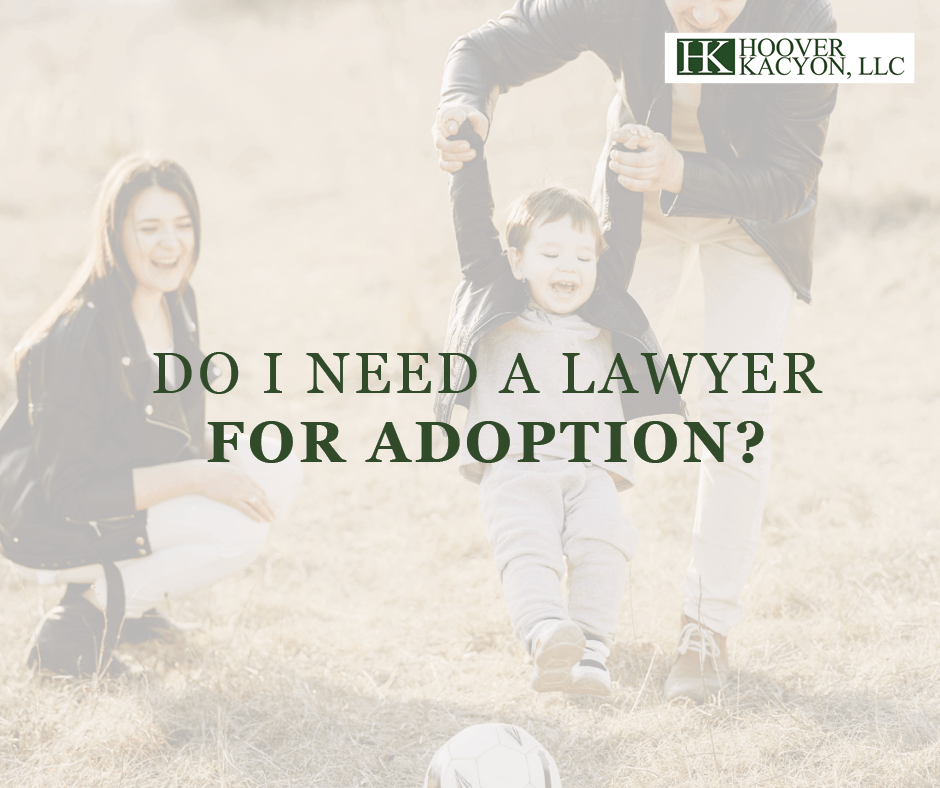 Do I Need a Lawyer For Adoption?