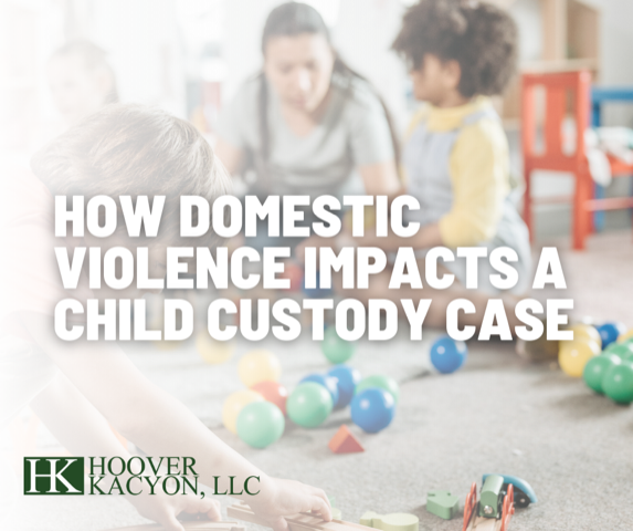 How Domestic Violence Impacts a Child Custody Case