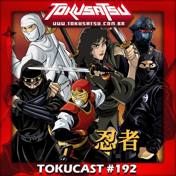 Tokucast #192 – A Ninjamania