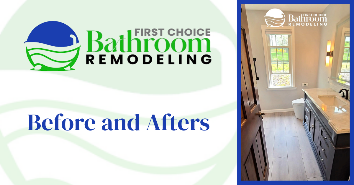 First Choice Bathroom Remodeling | Before and After Gallery