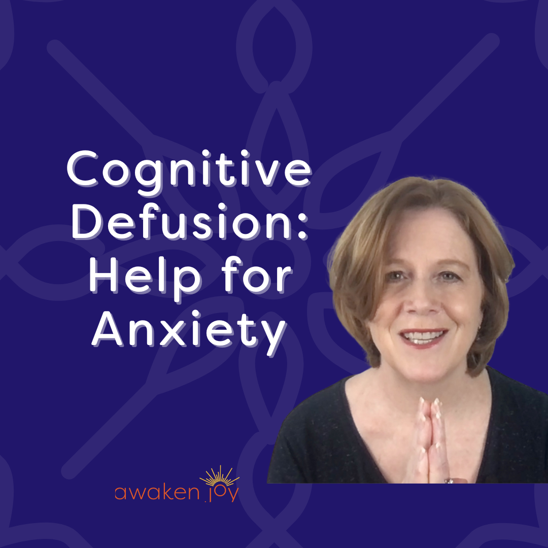 Cognitive Defusion: Help for Anxiety