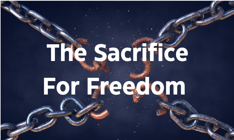 The Sacrifice For Freedom