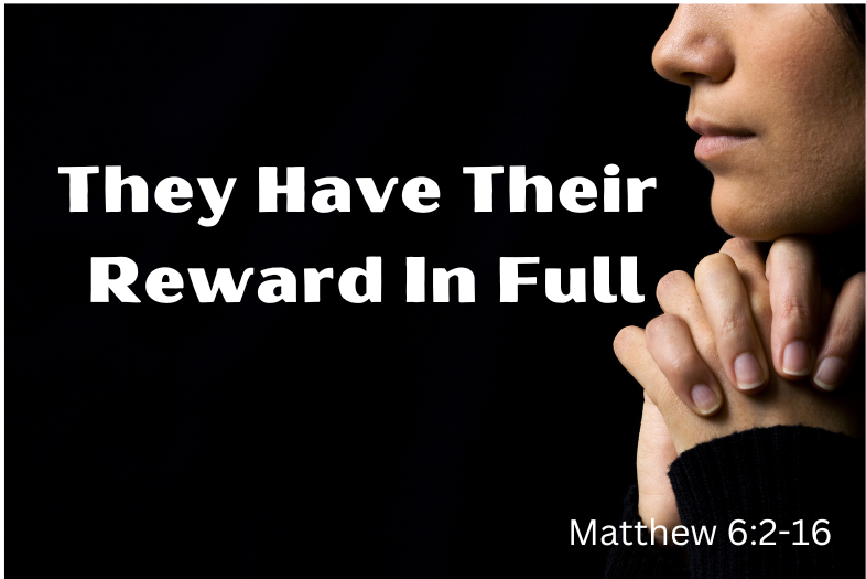 They Have Their Reward In Full