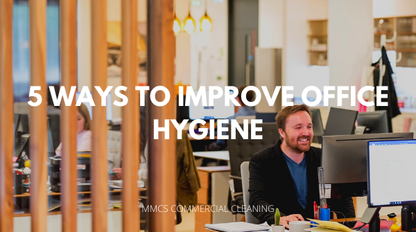 5 Ways to Improve Office Hygiene