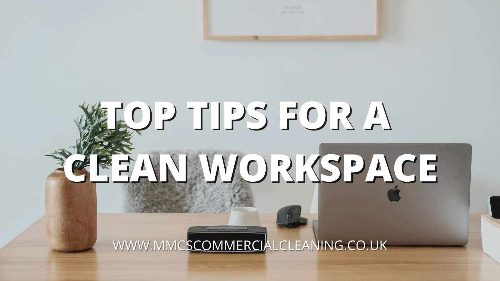 Top Tips for a Clean Workspace
