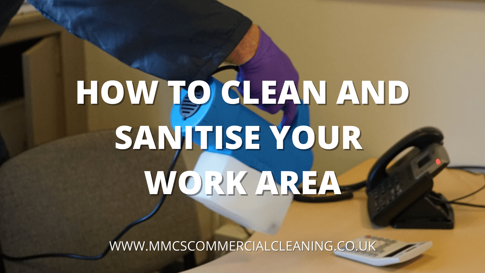 How to Clean and Sanitise Your Work Area