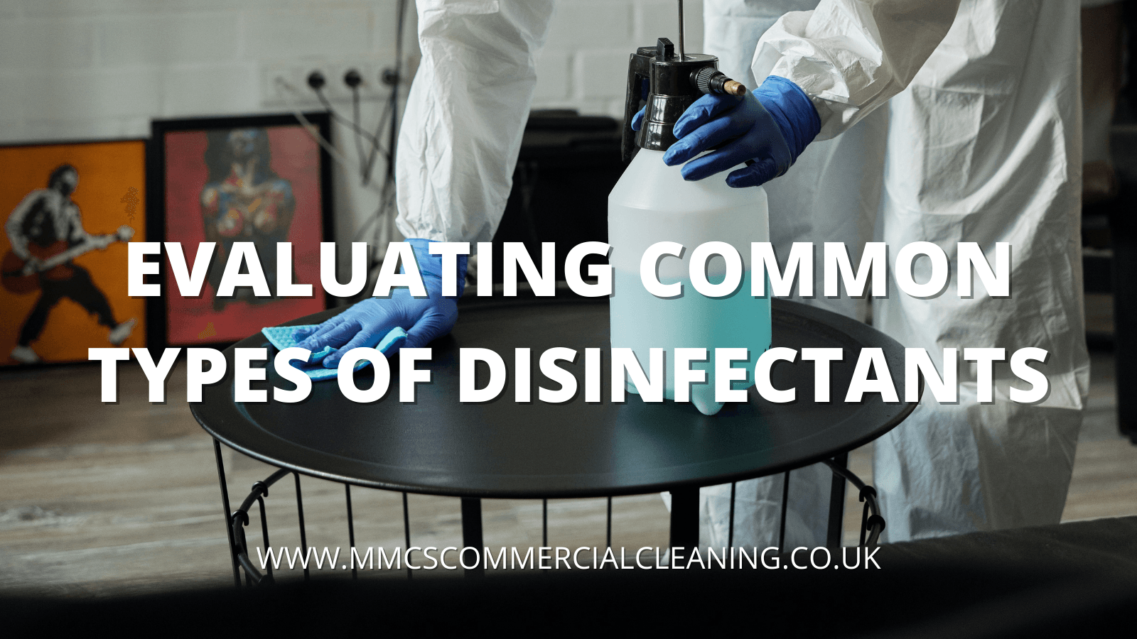 Evaluating Common Types of Disinfectants