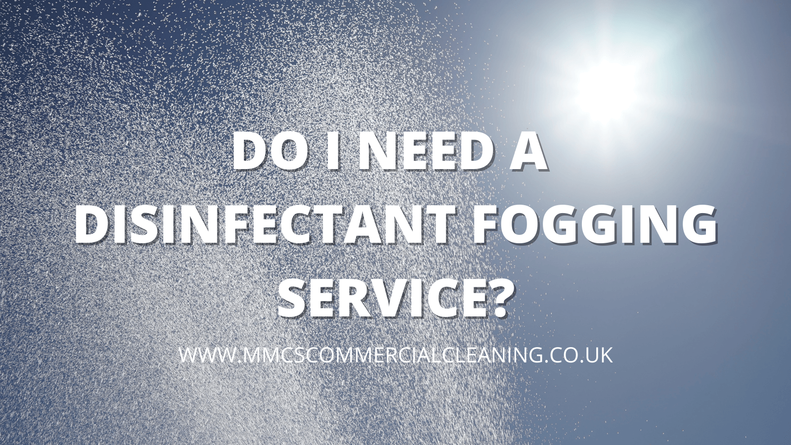 Do I Need A Disinfectant Fogging Service?